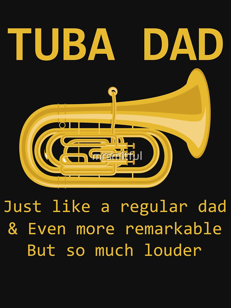 "Tuba Dad Funny Tuba Player Marching Band T-Shirt Tee Gift" T-shirt by ...