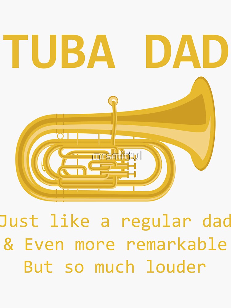 "Tuba Dad Funny Tuba Player Marching Band T-Shirt Tee Gift" Sticker by ...