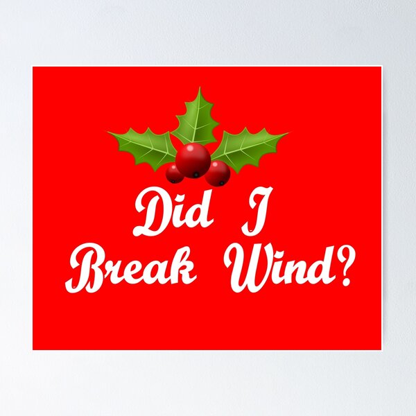"Did I Break Wind? Christmas Vacation Quote" Poster for Sale by ...