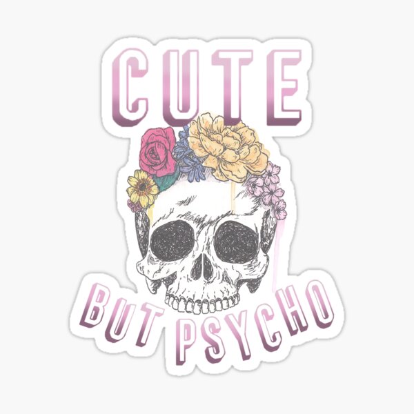 "CUTE BUT PSYCHO Skull with Flower Crown" Sticker by bumblebre1544 ...