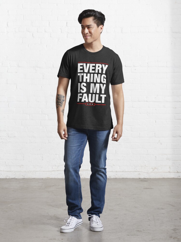 "Everything is My Fault - Law of Attraction" T-shirt for Sale by ...