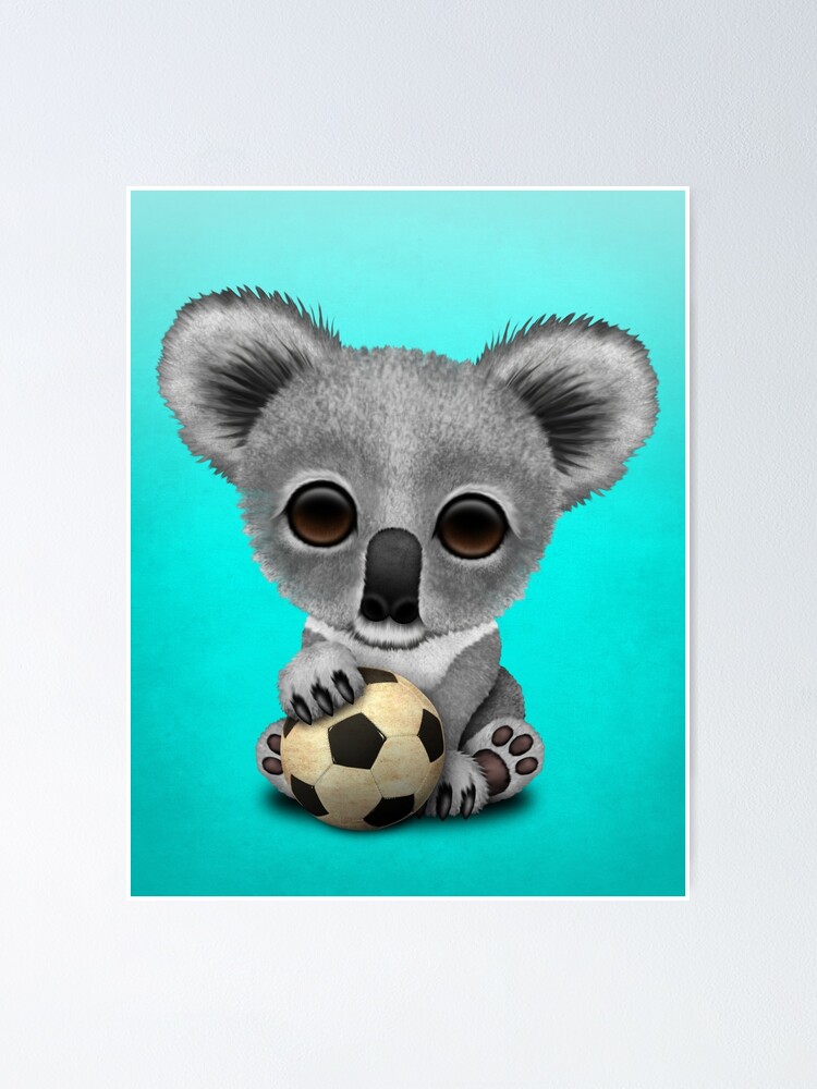 "Cute Baby Koala With Football Soccer Ball" Poster for Sale by ...