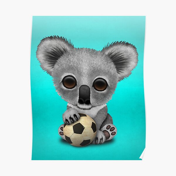 "Cute Baby Koala With Football Soccer Ball" Poster for Sale by ...