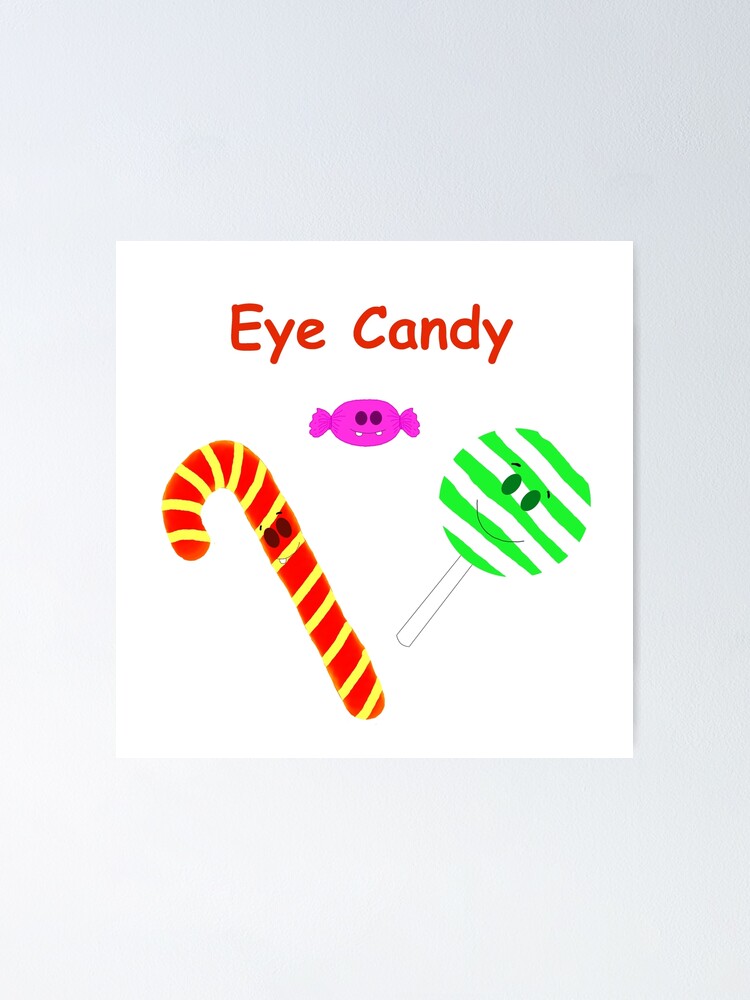 "Eye Candy" Poster by MATAL | Redbubble
