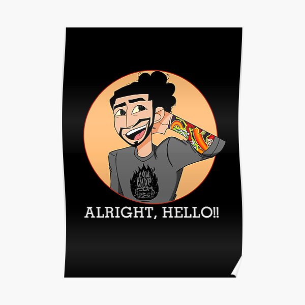 "ALRIGHT, HELLO!!" Poster for Sale by Ninja46464 | Redbubble