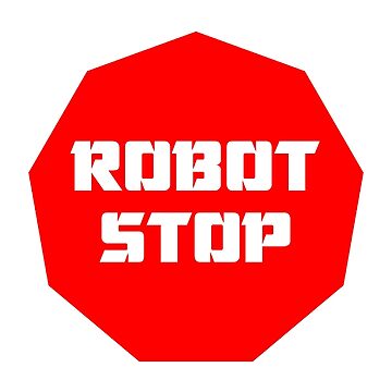 "Robot Stop Sign " Sticker for Sale by wLaser | Redbubble