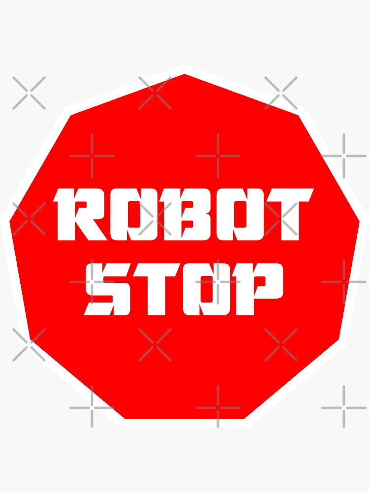 "Robot Stop Sign " Sticker for Sale by wLaser | Redbubble
