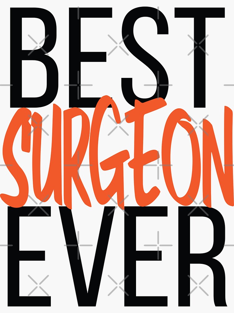 "Best Surgeon Ever" Sticker for Sale by ProjectX23 | Redbubble