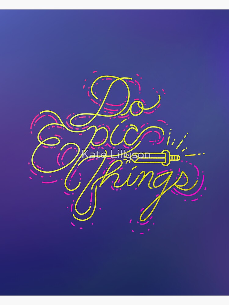 "Do Epic Things" Sticker by KateLillyson | Redbubble
