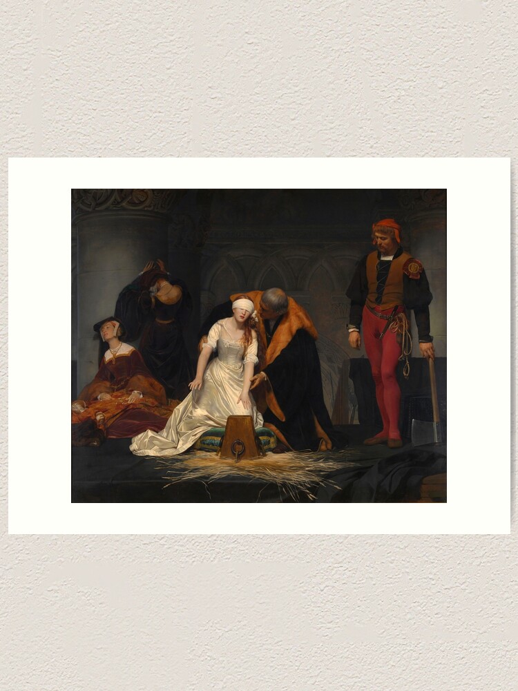 "The Execution of Lady Jane Grey - Paul Delaroche" Art Print by GPam ...