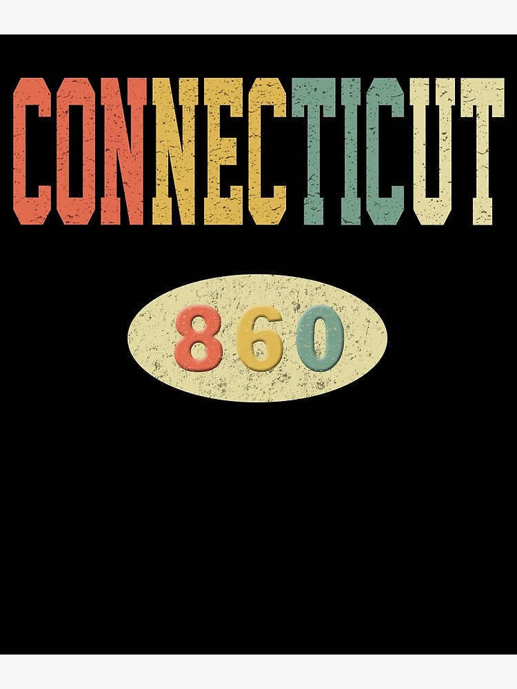 "Connecticut 860 Area Code" Poster for Sale by sillerioustees | Redbubble