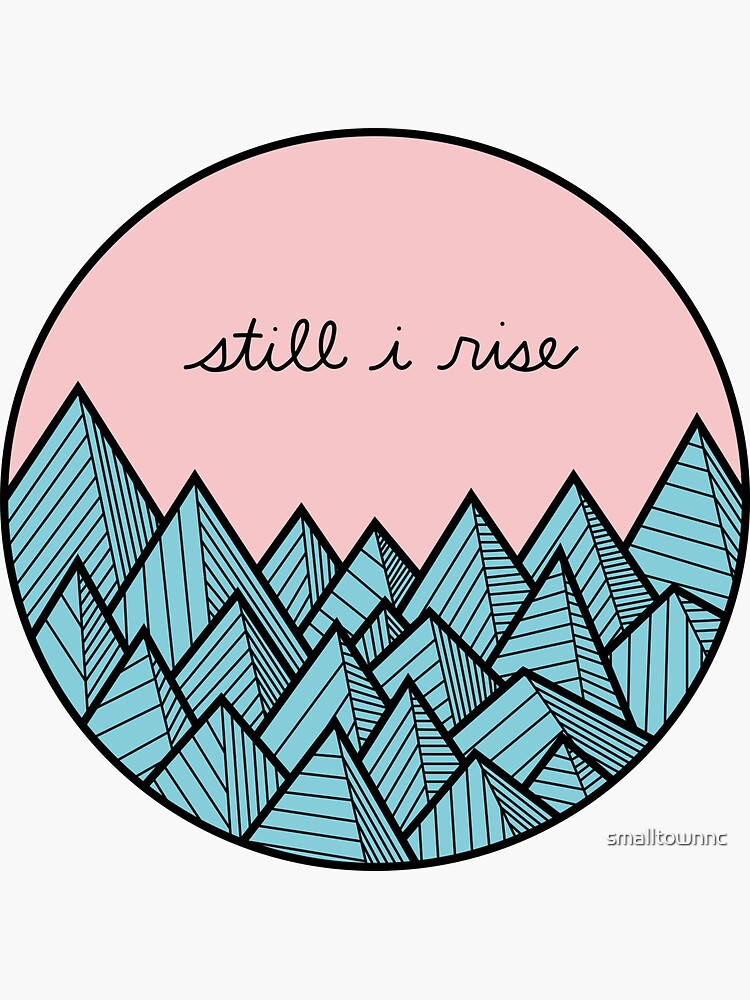 "Still I Rise" Sticker by smalltownnc | Redbubble