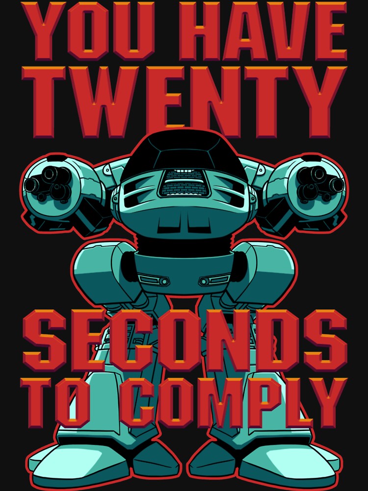 "You have twenty seconds to comply!" T-shirt by krls | Redbubble