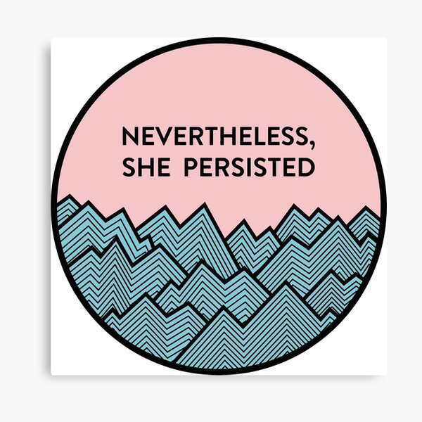 Still She Persisted Canvas Prints | Redbubble