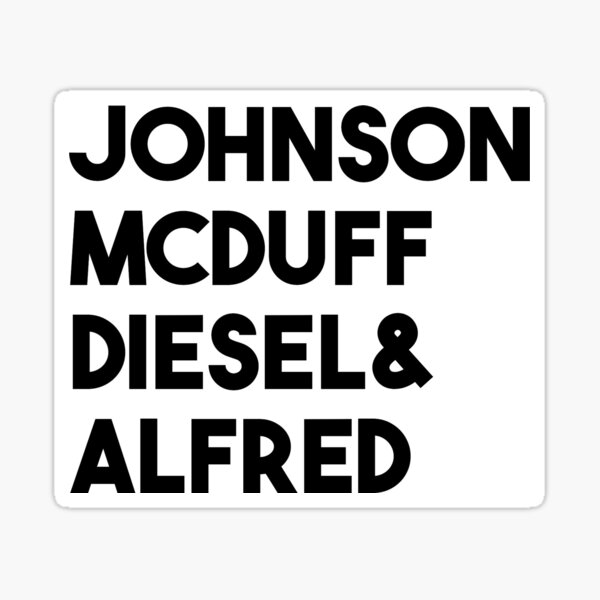 "Johnson McDuff Diesel Alfred" Sticker for Sale by RadicalAM | Redbubble