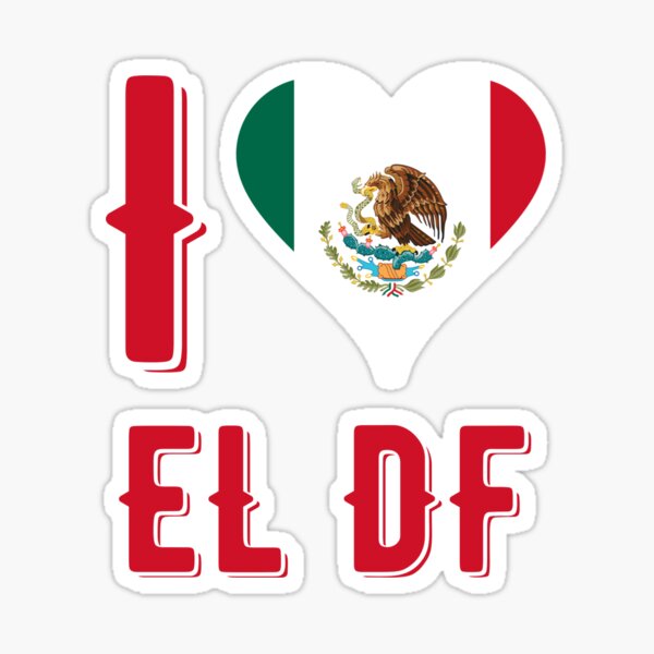 "I Love El DF" Sticker for Sale by LatinoTime | Redbubble