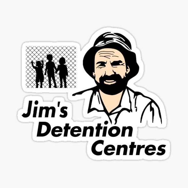 "Jim's Detention Centres" Sticker for Sale by Jims-Memeing | Redbubble