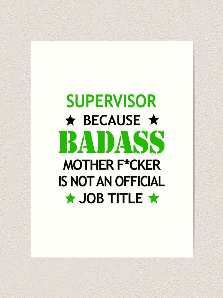 "Supervisor Badass Funny Birthday Christmas Gift" Art Print for Sale by ...