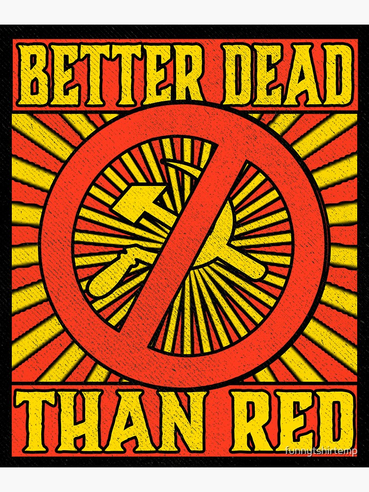 "Better Dead than Red Cold War Anti Communism Distressed" Sticker for ...