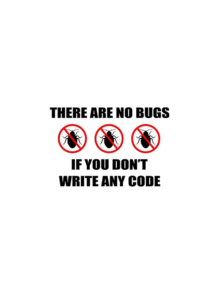 "There are no bugs if you don't write any code" iPhone Case for Sale by ...