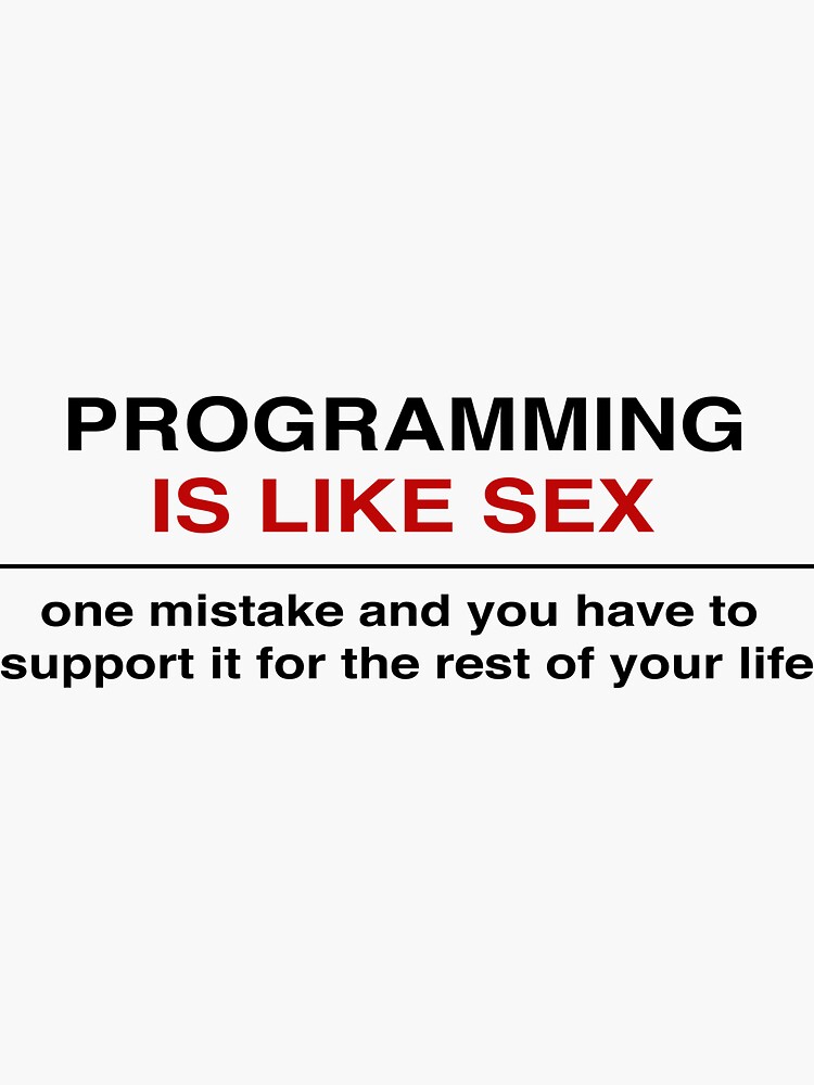 Programming Is Like Sex Sticker Sticker For Sale By Keeponcoding Redbubble