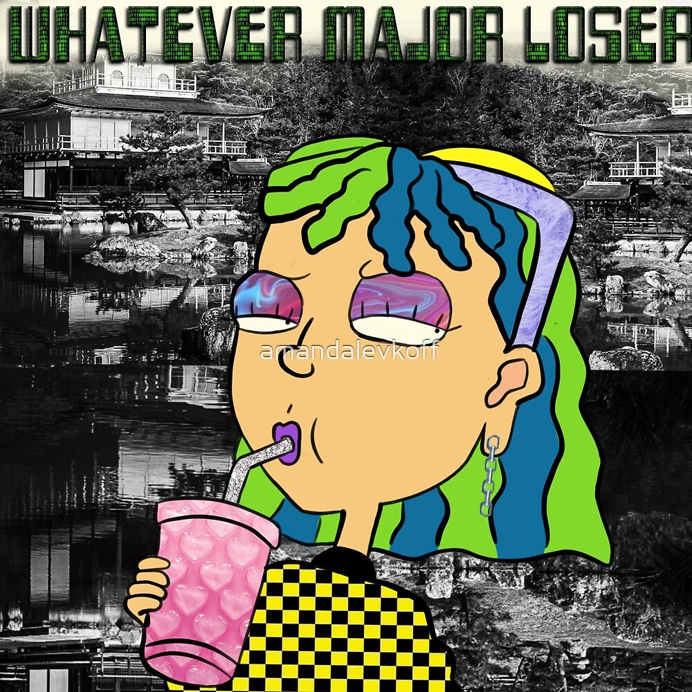 "Whatever, Loser!" by amandalevkoff | Redbubble