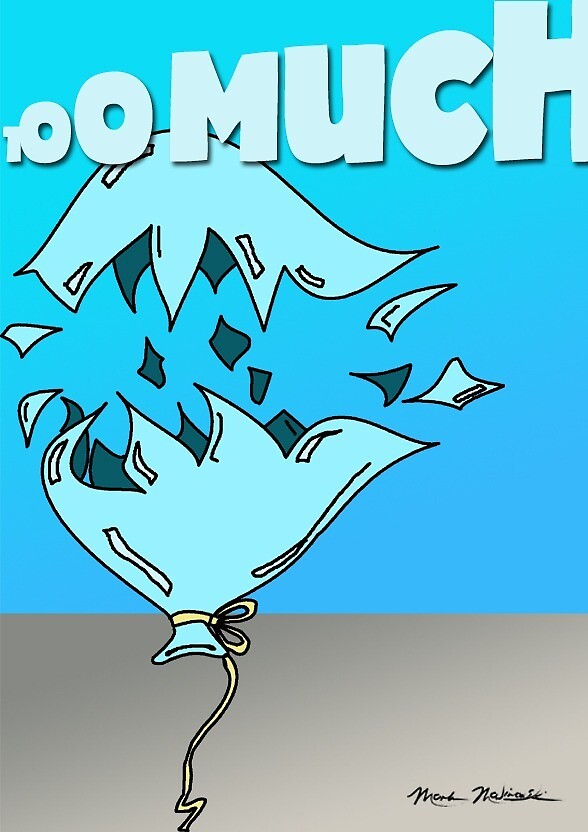 "Too Much- Cartoon from Series That's Not Funny" by Mark Malinowski ...