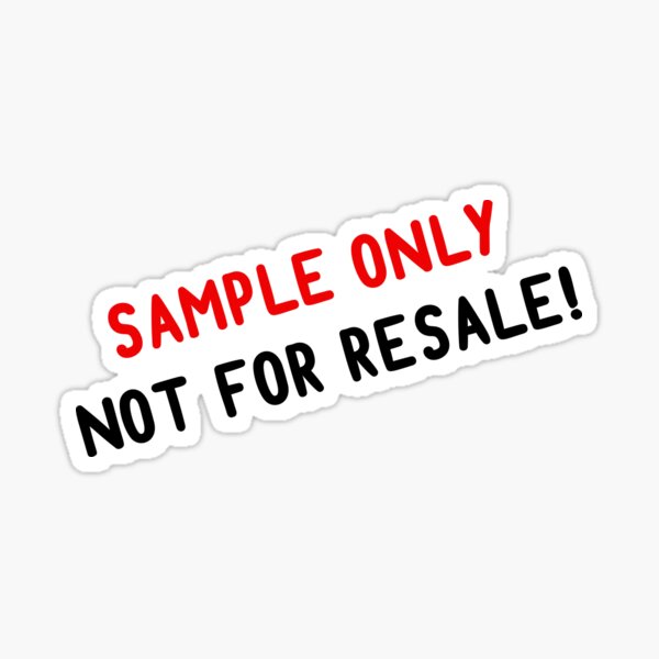 "Sample only Not for resale." Sticker for Sale by DavidMay | Redbubble