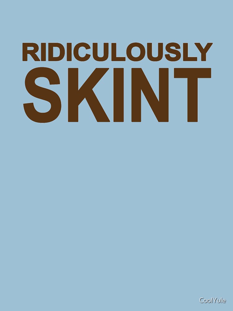 "Ridiculously Skint" T-shirt for Sale by CoolYule | Redbubble ...