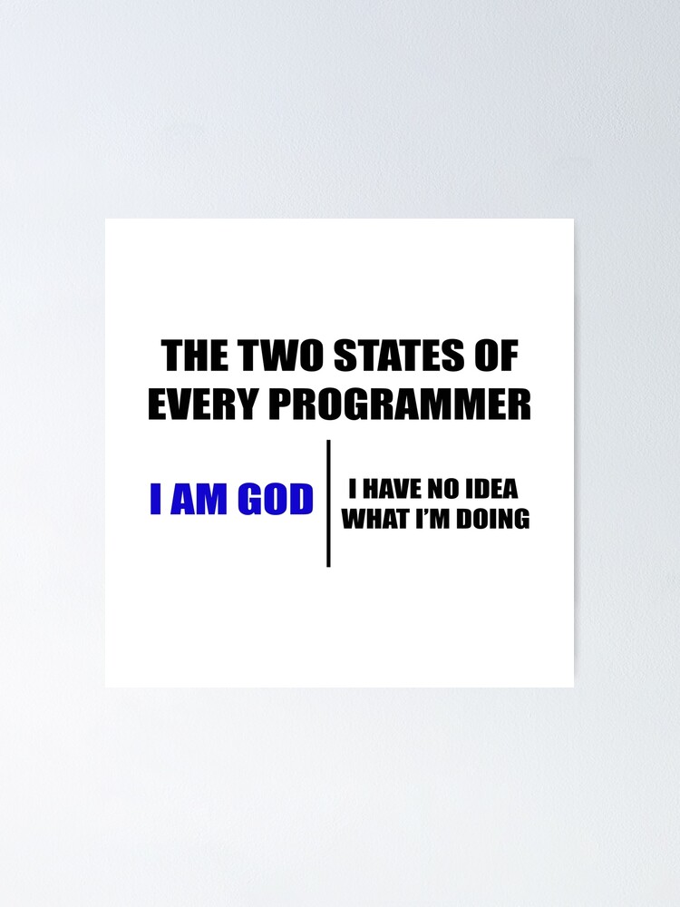 Póster «Los dos estados de cada programador.» de KeepOnCoding | Redbubble