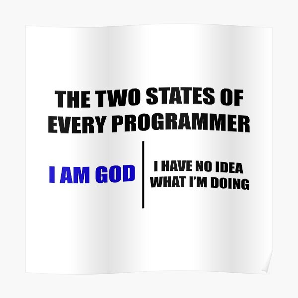 Póster «Los dos estados de cada programador.» de KeepOnCoding | Redbubble