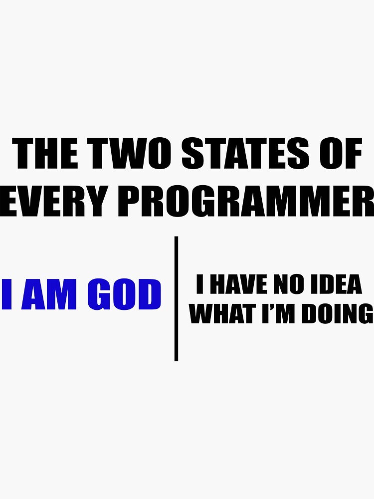 "The two states of every programmer : STICKER" Sticker for Sale by ...