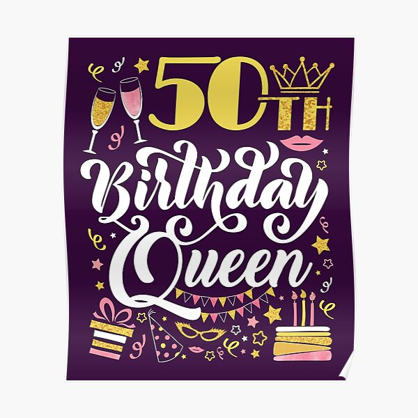 "50th Birthday Queen " Poster by jaygo | Redbubble