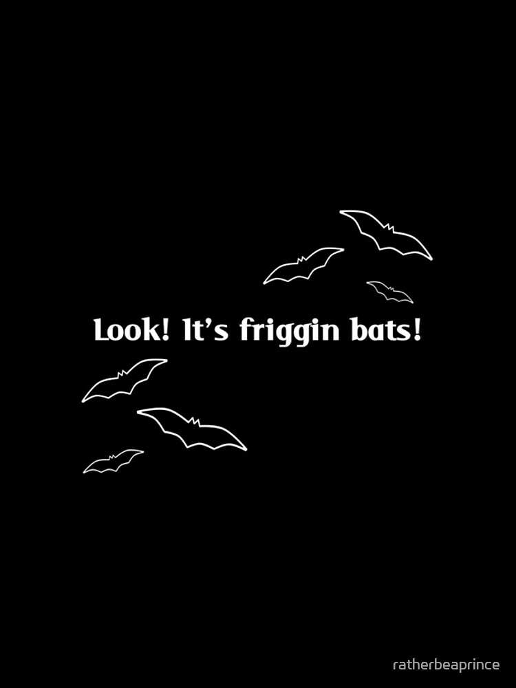 "look! it's friggin bats!" iPhone Case for Sale by ratherbeaprince ...