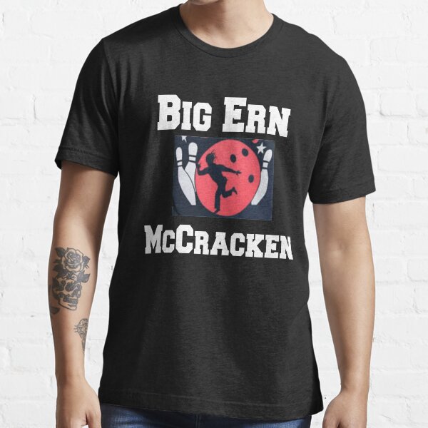 "Big Ern McCracken funny bowling team tournament shirt" T-shirt by ...