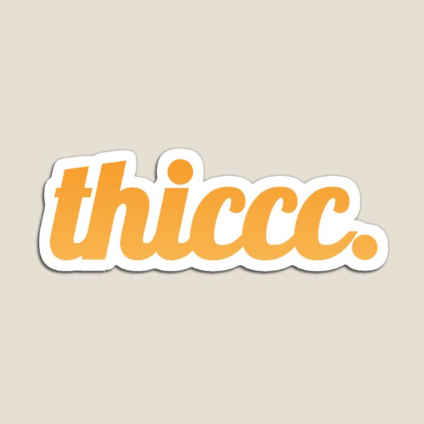 Thiccc Gifts & Merchandise | Redbubble