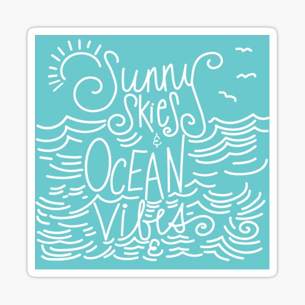 "Sunny Skies Ocean Vibes" Sticker for Sale by Studio28 | Redbubble