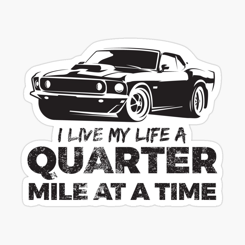 I Live My Life A Quarter Mile At A Time Tattoo Live Your Life A