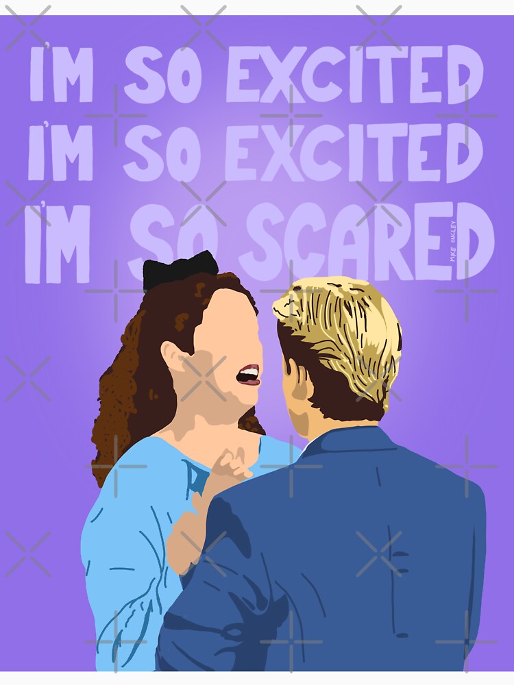 "I'm So Excited, I'm So Scared" T-shirt for Sale by mikeoncley ...