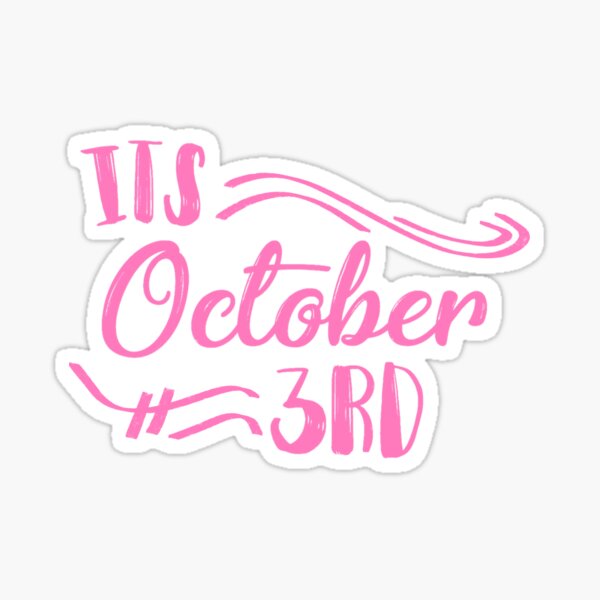 October 3rd Stickers | Redbubble
