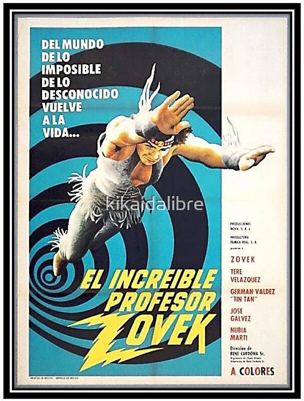 "El Increible Profesor Zovek" by kikaidalibre | Redbubble