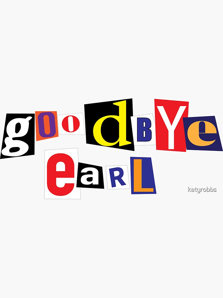 "Goodbye Earl" Sticker for Sale by katyrobbs | Redbubble