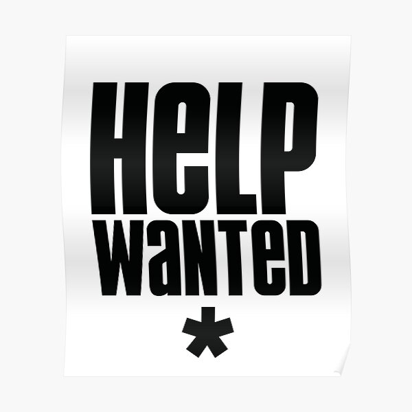 Help Wanted Posters | Redbubble