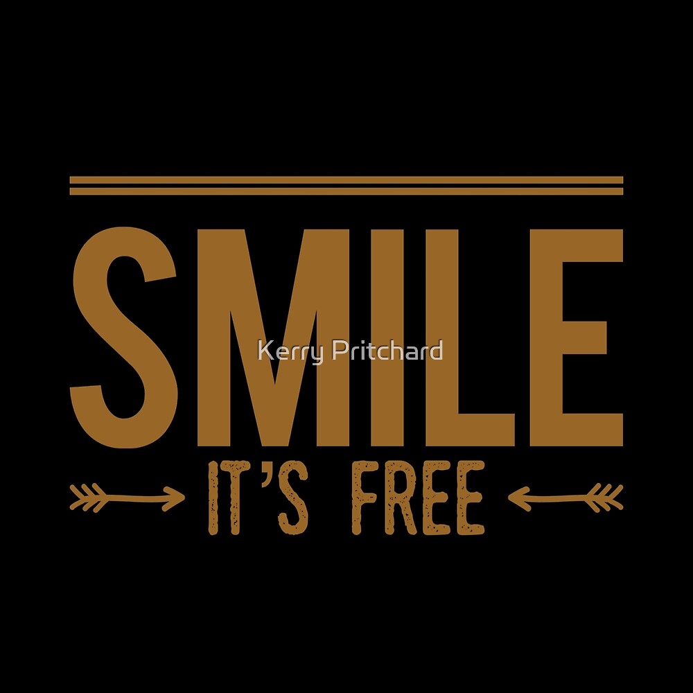 "Smile it’s free " by WordFandom | Redbubble