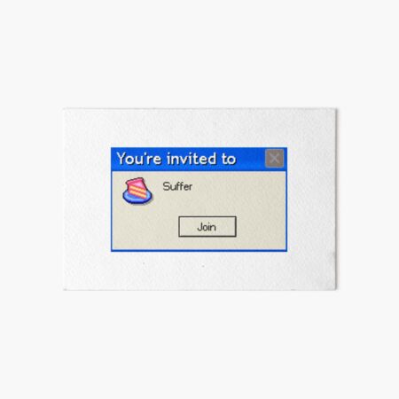 "You're invited to suffer windows error message" Art Board Print for ...