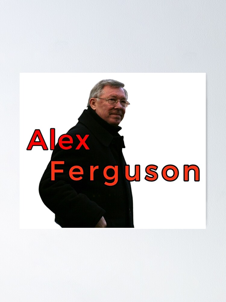 "Sir Alex ferguson" Poster by Baz12345 | Redbubble