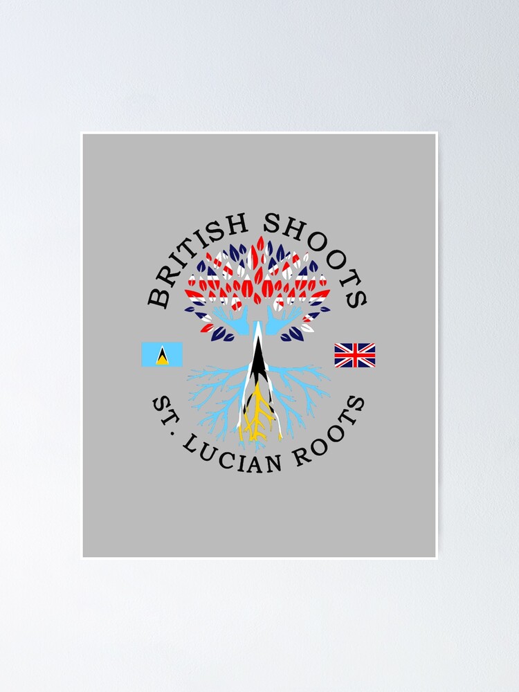 "Saint Lucian Roots - British Shoots - V2" Poster for Sale by ...