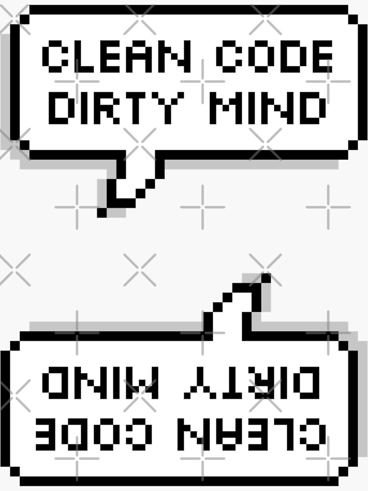 "CLEAN CODE DIRTY MIND" Sticker for Sale by MadEDesigns | Redbubble