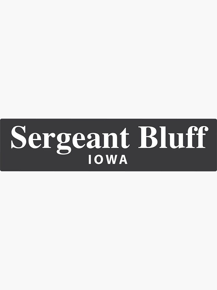 "Sergeant Bluff, Iowa" Sticker for Sale by EveryCityxD2 | Redbubble