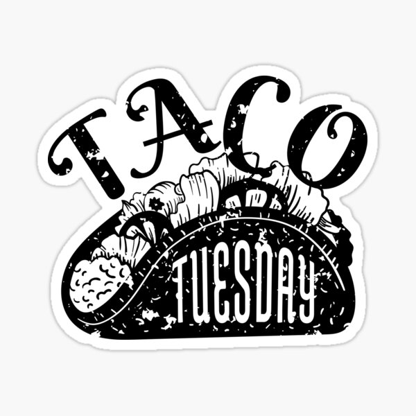 "Taco Tuesday" Sticker by SchoomDesigns | Redbubble